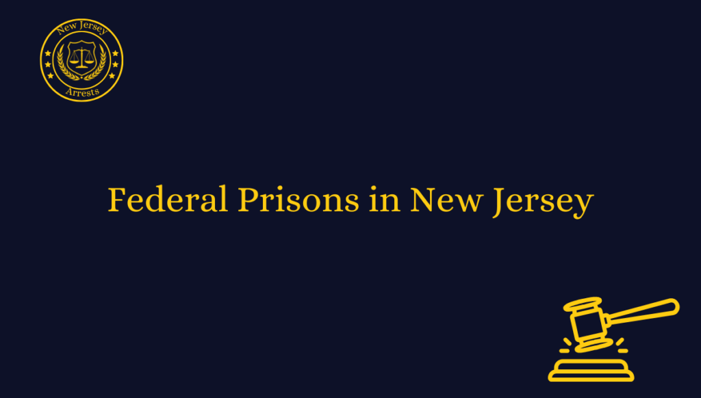 Federal Prisons in New Jersey - Arrests NJ