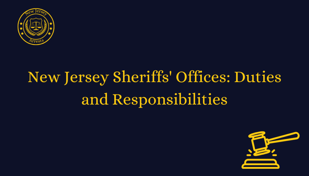 New Jersey Sheriffs' Offices: Duties and Responsibilities - Arrests NJ